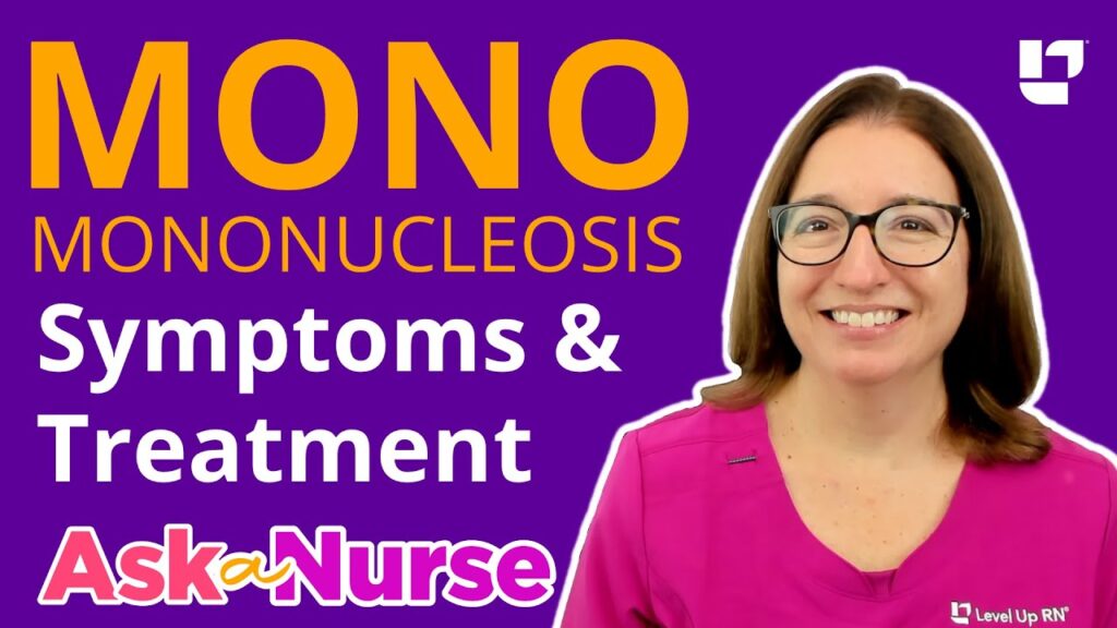 Essential Nursing Considerations For Mononucleosis - Ask The Nurse Expert